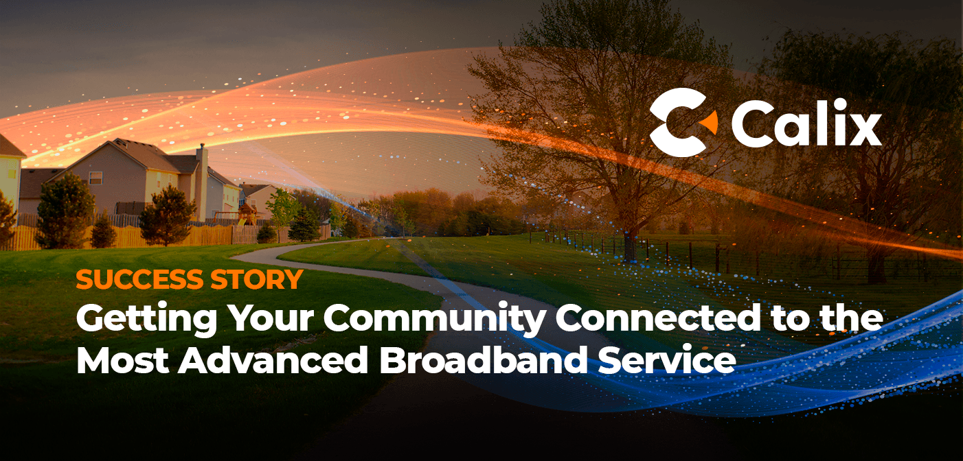 Getting Your Community Connected to the Most Advanced Broadband Service ...
